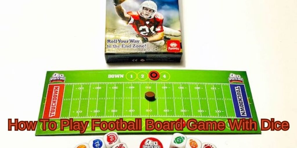 How To Play Football Board Game With Dice - Skill Facts