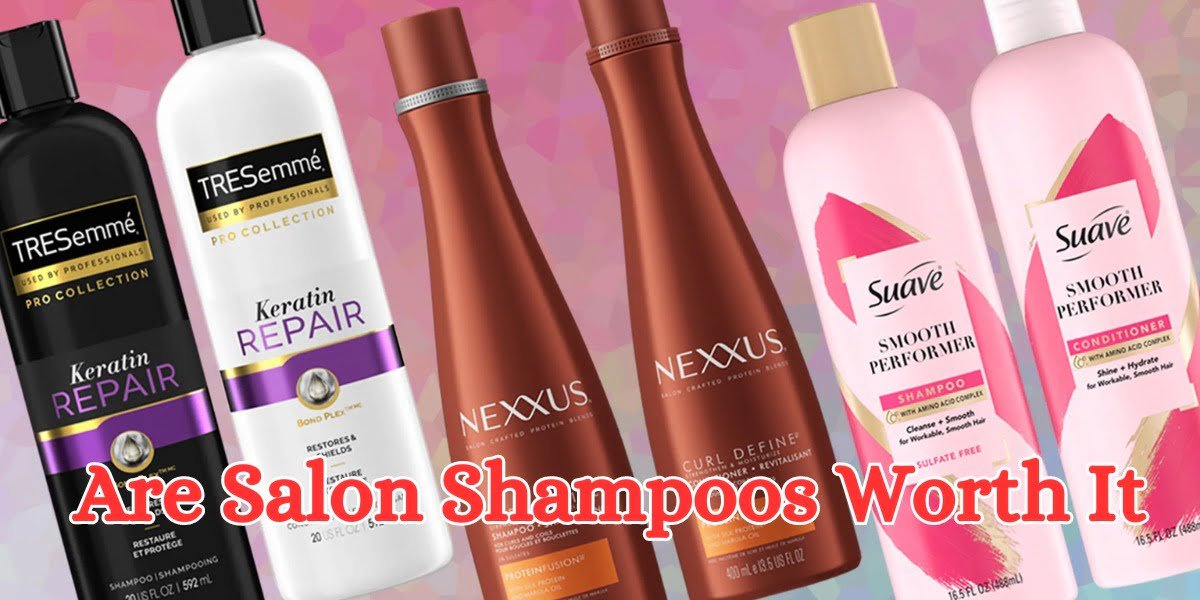Are Salon Shampoos Worth It